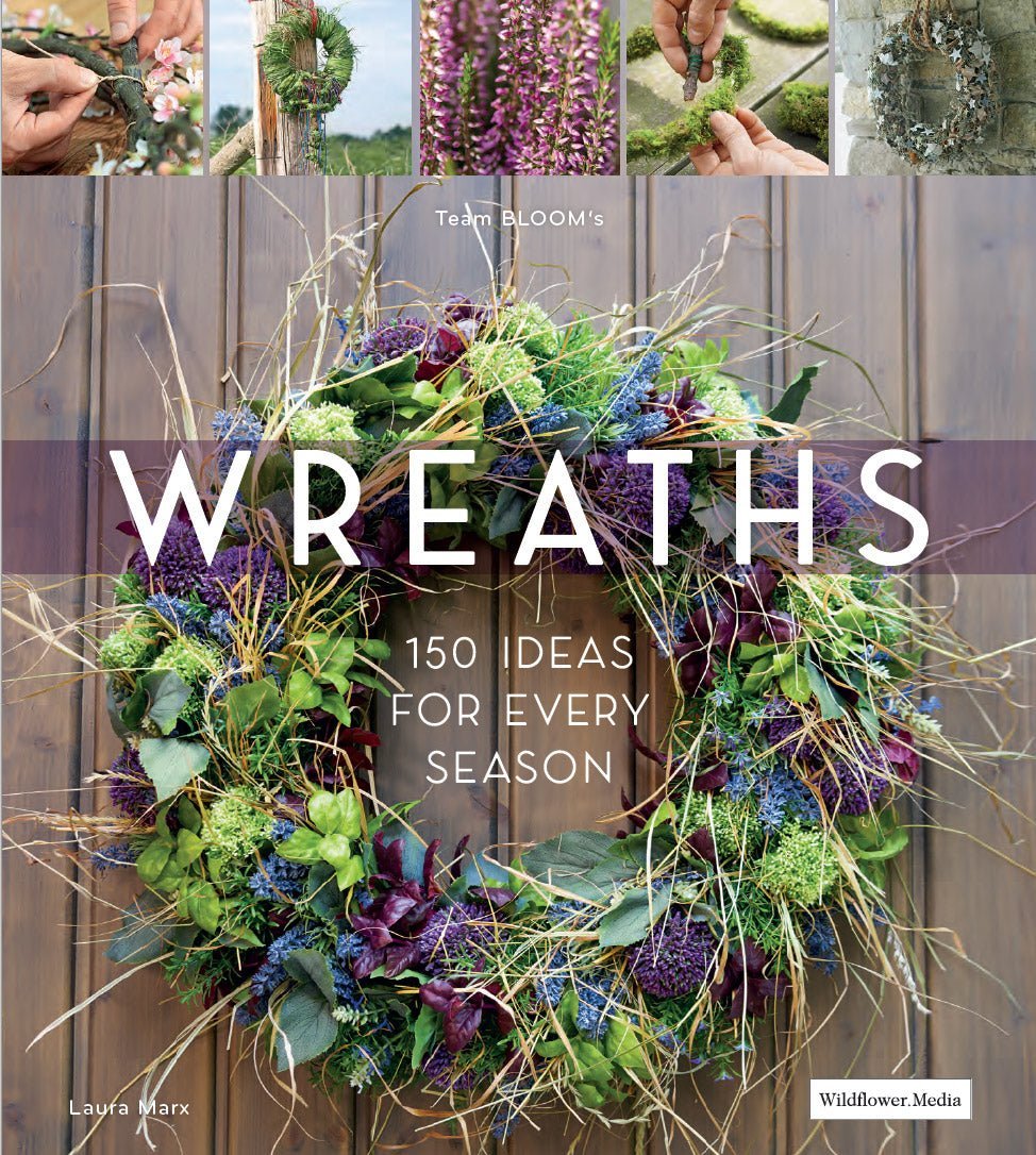 Wreaths - 150 Ideas for Every Season – WildFlower Media
